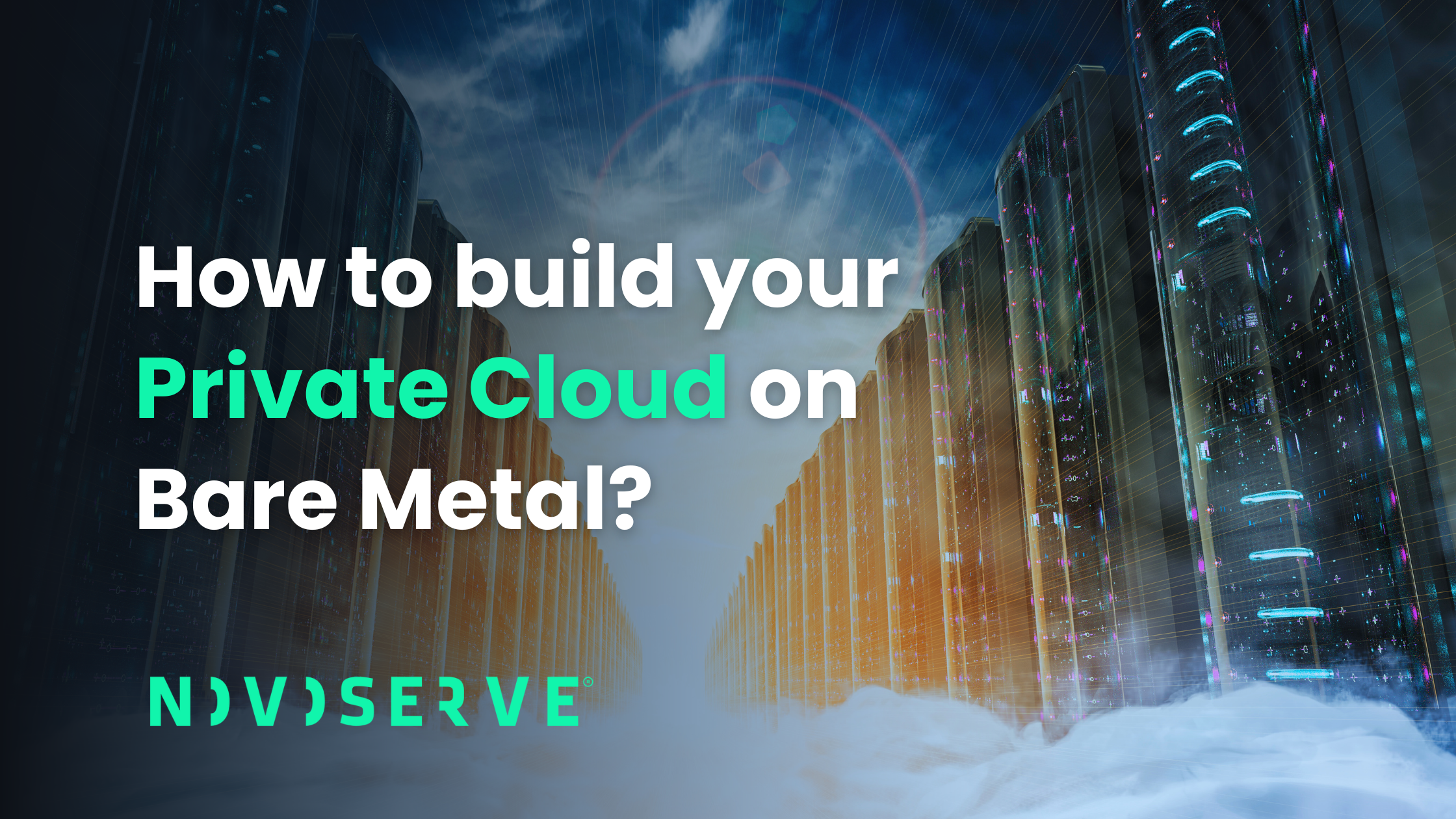 How To Build Your Private Cloud on Bare Metal Servers?